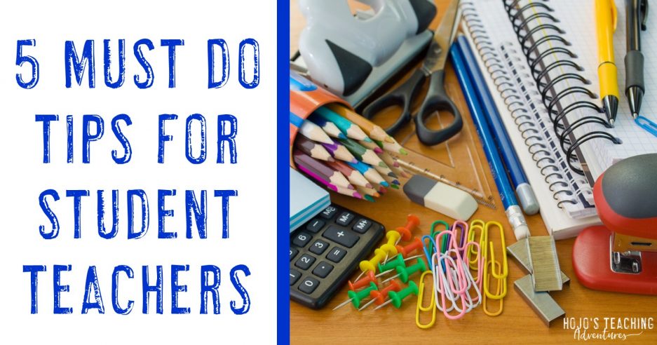 Every Student Teacher MUST Read This! - HoJo's Teaching Adventures, LLC