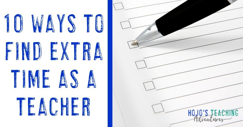 10 Ways to Find Extra Time as a Teacher - HoJo's Teaching