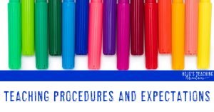 Teaching Classroom Procedures and Expectations - Hojo's Teaching